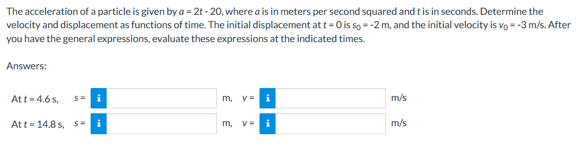 Solved The acceleration of a particle is given by a = 2t - | Chegg.com