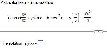 Solved Solve the initial value problem. (cos x) dy/dx + y | Chegg.com