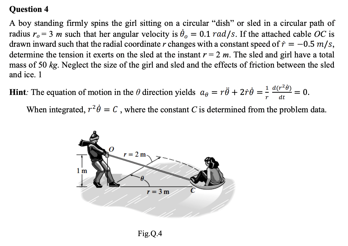 Solved Question 4A boy standing firmly spins the girl | Chegg.com