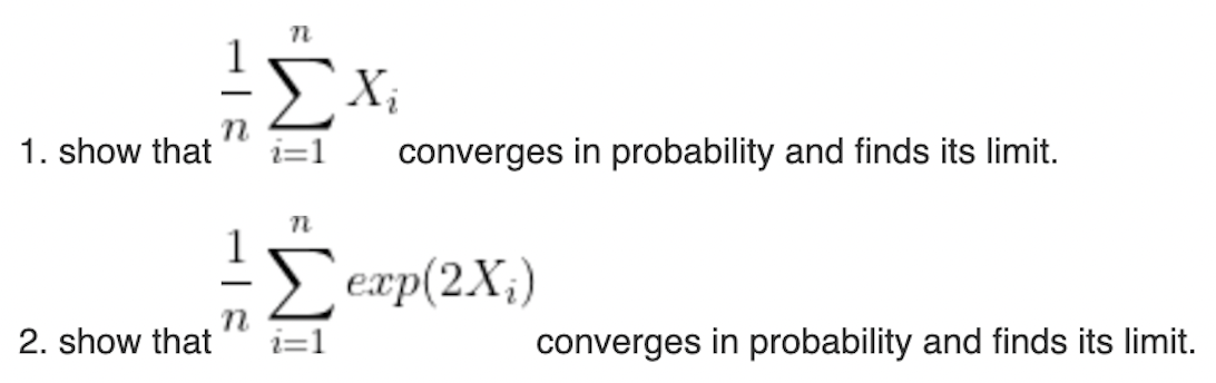 Solved n X; n 1. show that i=1 converges in probability and | Chegg.com