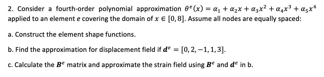 Solved 2. Consider a fourth-order polynomial approximation | Chegg.com