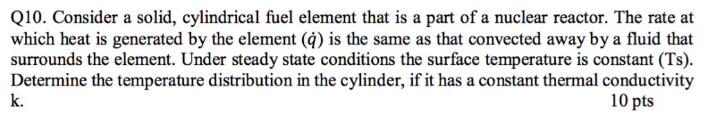 Q10. Consider a solid, cylindrical fuel element that | Chegg.com