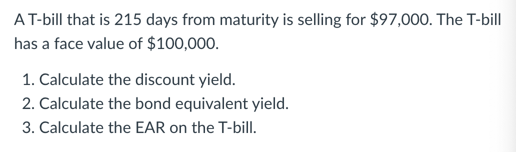 Solved A T-bill that is 215 days from maturity is selling | Chegg.com