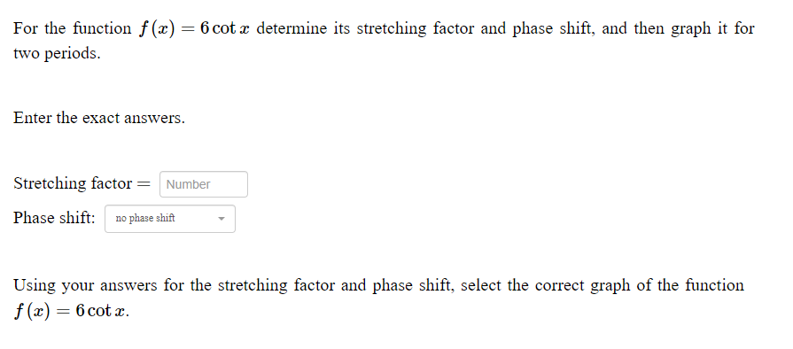 Solved For the function f(x) = 6 cot x determine its | Chegg.com