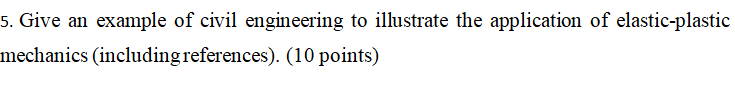 Solved 5. Give an example of civil engineering to illustrate | Chegg.com