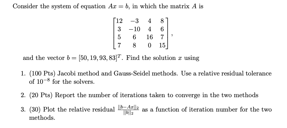 Solved Consider the system of equation Ax = b, in which the | Chegg.com