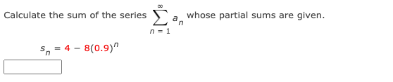 Solved Calculate the sum of the series ∑n=1∞an whose partial | Chegg.com