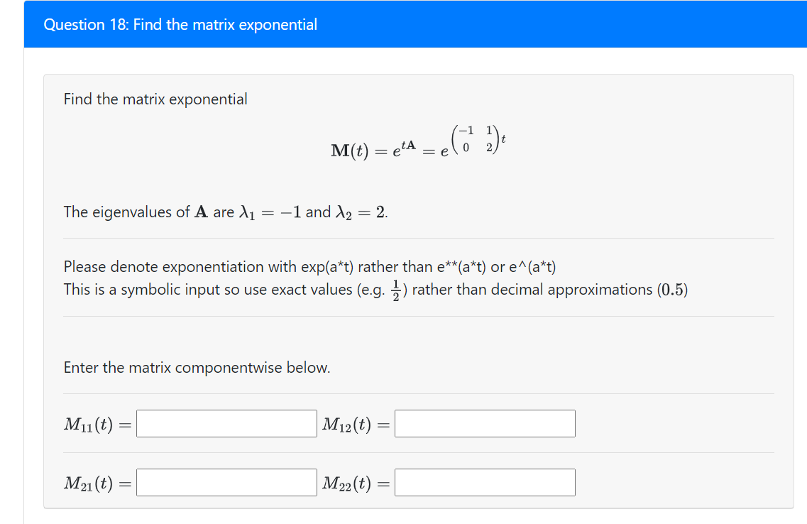 Solved Question 18: Find the matrix exponential Find the | Chegg.com