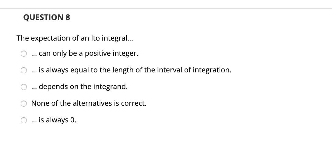 Solved QUESTION 8 The expectation of an Ito integral... ... | Chegg.com