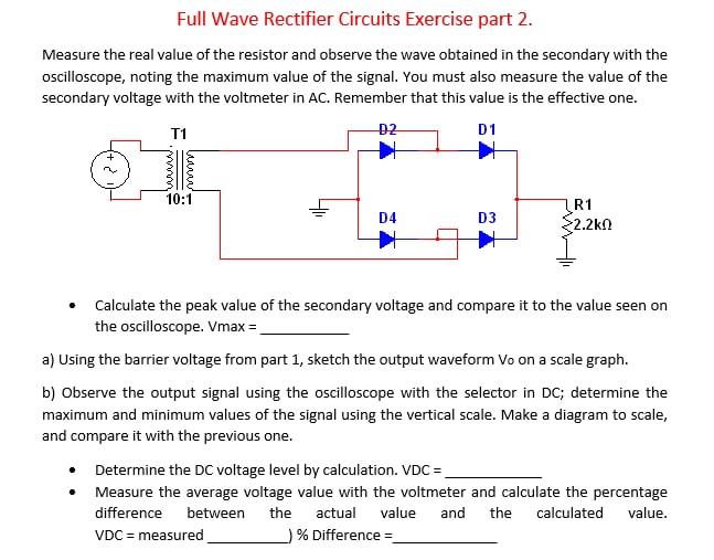 Full Wave Rectifier Circuits Exercise part 2. Measure | Chegg.com