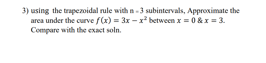 Solved 3) using the trapezoidal rule with n = 3 | Chegg.com