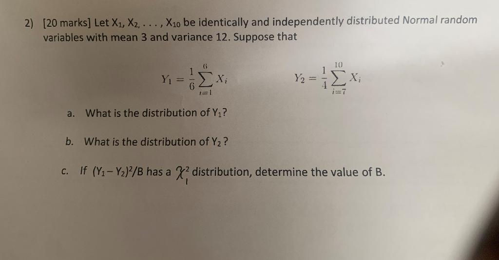 Solved [20 marks] Let X1,X2,…,X10 be identically and | Chegg.com