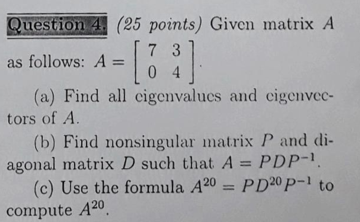 Solved Question 4. (25 points) Given matrix A 7 3 as | Chegg.com