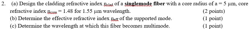 Solved 2. (a) Design the cladding refractive index Nciad of | Chegg.com