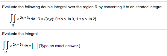 Solved Evaluate the following double integral over the | Chegg.com