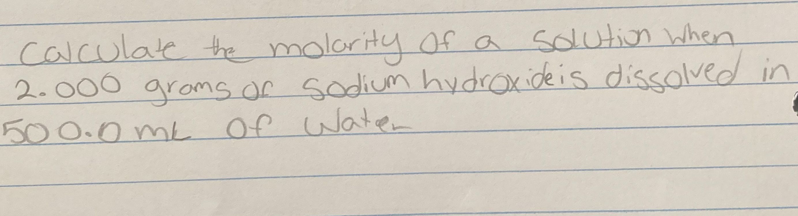 Solved Calculate the molarity of a solution when2.000 ﻿grams | Chegg.com