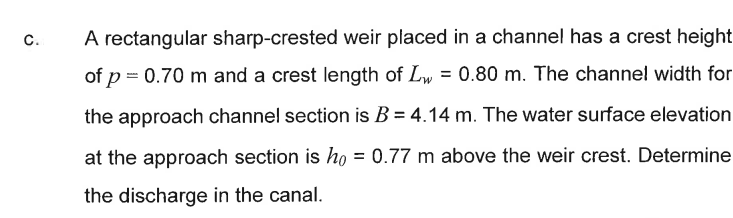 Solved A rectangular sharp-crested weir placed in a channel | Chegg.com