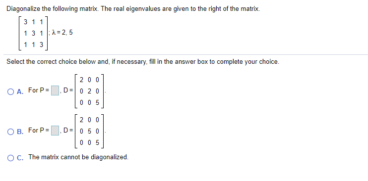 Solved Diagonalize the following matrix, if possible. 8 1 | Chegg.com