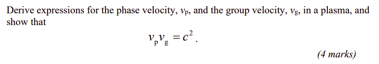 Solved Derive expressions for the phase velocity, vp, and | Chegg.com