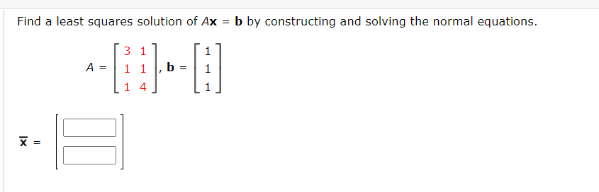 Solved Find a least squares solution of Ax=b by constructing | Chegg.com