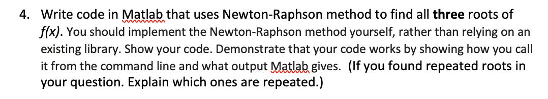 Solved 4 Write Code In Matlab That Uses Newton Raphson 