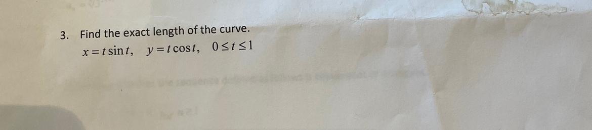 Solved 3. Find the exact length of the curve. x=tsint, | Chegg.com