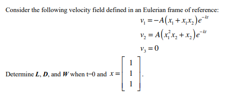 Solved Where L is the velocity tensor gradient, D is the | Chegg.com