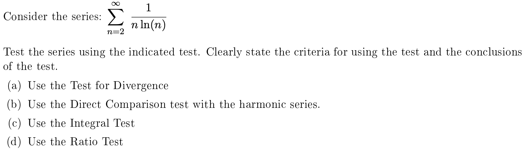 Solved 1 Consider the series: n In(n) n=2 Test the series | Chegg.com