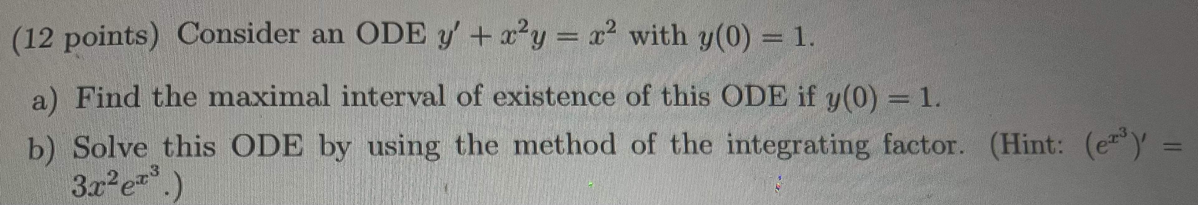 Solved (12 points) Consider an ODE y′+x2y=x2 with y(0)=1 a) | Chegg.com