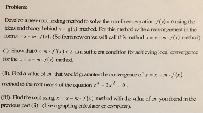Solved Problem: Develop a new root finding method to solve | Chegg.com