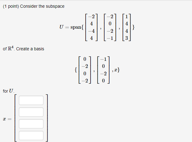 Solved (1 point) Consider the subspace -2 4 U = span{ -2 1 1 | Chegg.com