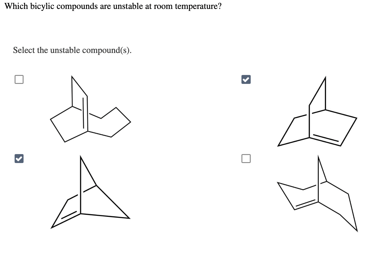 Solved Which bicylic compounds are unstable at room | Chegg.com