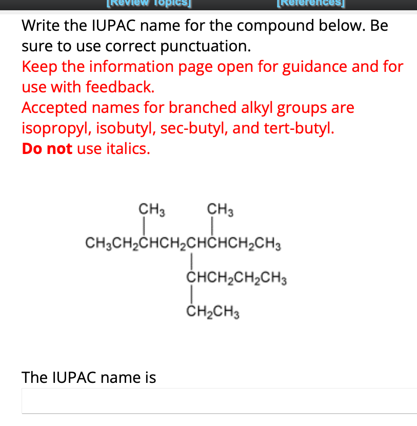 Solved Write the IUPAC name for the compound below. Be sure | Chegg.com