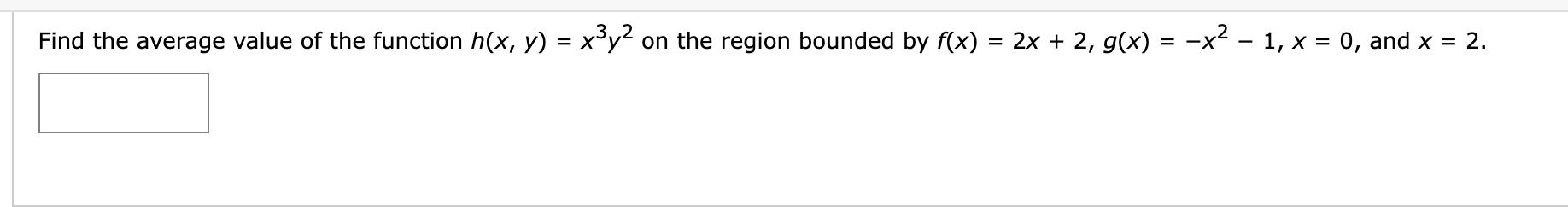 Solved Find the average value of the function h(x,y)=x3y2 on | Chegg.com