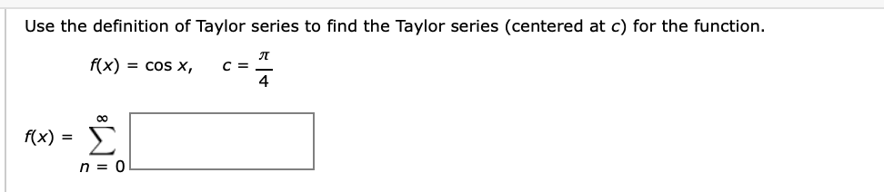Solved Use the definition of Taylor series to find the | Chegg.com