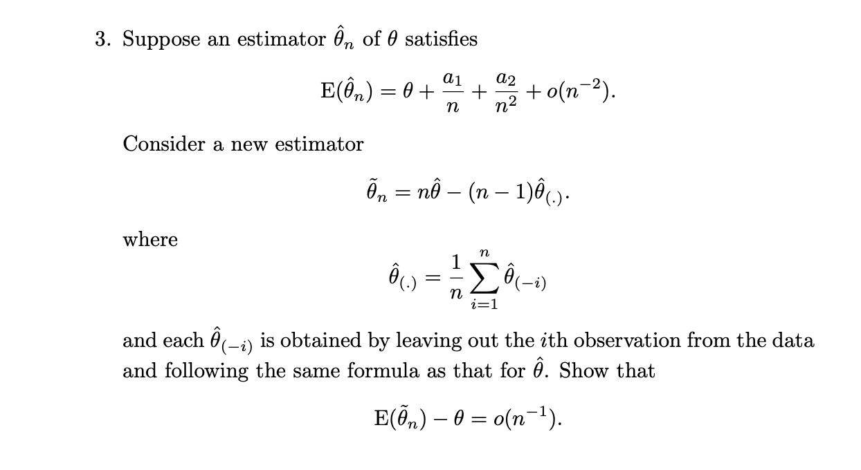 Solved 3. Suppose an estimator θ^n of θ satisfies | Chegg.com