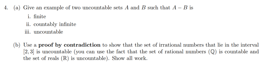 Solved 4. (a) Give an example of two uncountable sets A and | Chegg.com