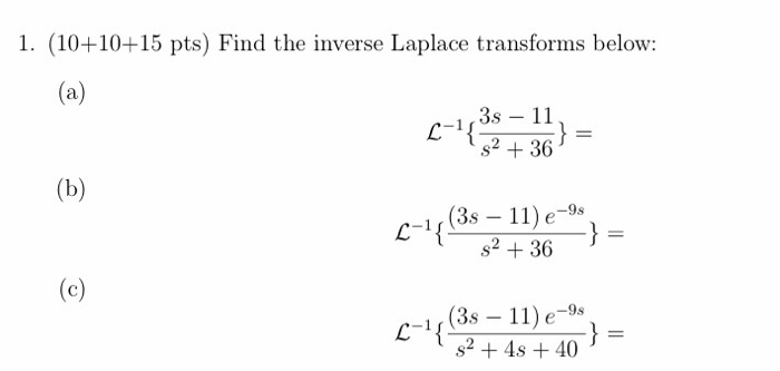 Solved Find the inverse Laplace transforms below (a) L^-1 | Chegg.com
