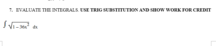 Solved 7. EVALUATE THE INTEGRALS. USE TRIG SUBSTITUTION AND | Chegg.com