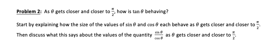 Solved Problem 2: As 0 gets closer and closer to , how is | Chegg.com