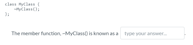 Solved class MyClass { MyClass(); }; The member function, | Chegg.com