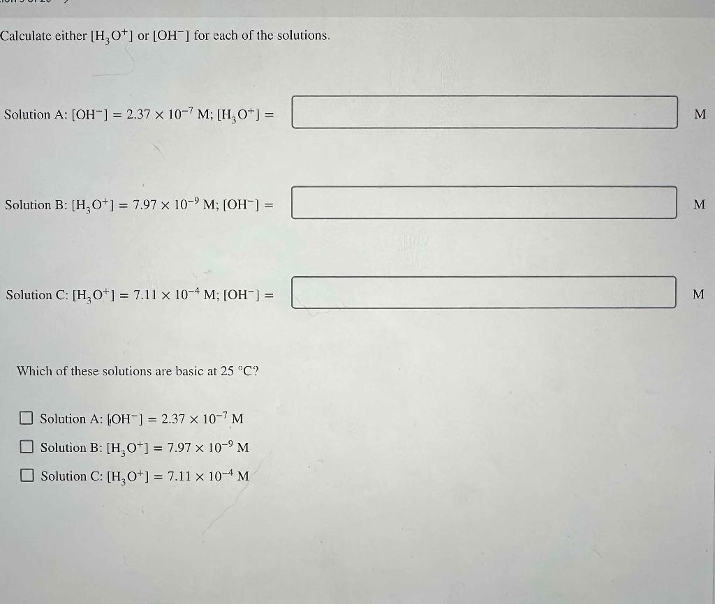 Solved Calculate either [H3O+]or [OH−]for each of the | Chegg.com