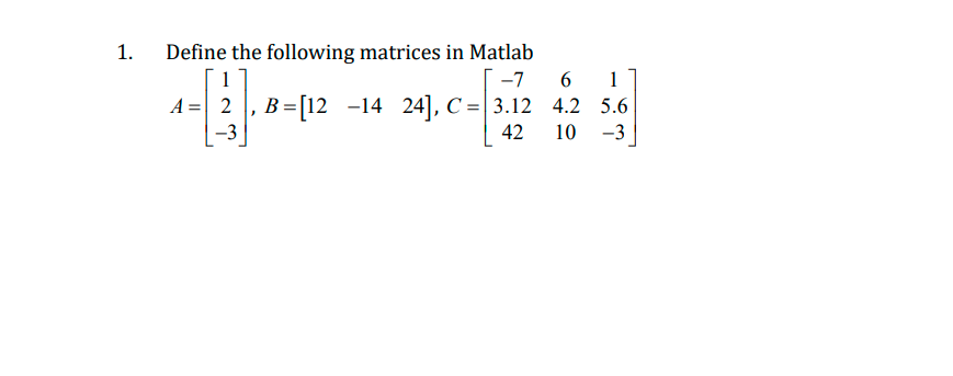 Solved Define the following matrices in Matlab | Chegg.com