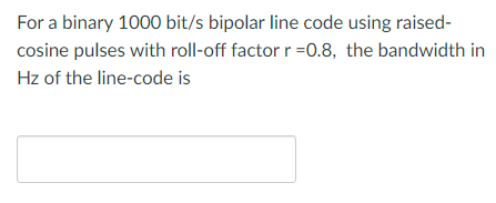 Solved For a given bit rate and with p(t) being half-width | Chegg.com