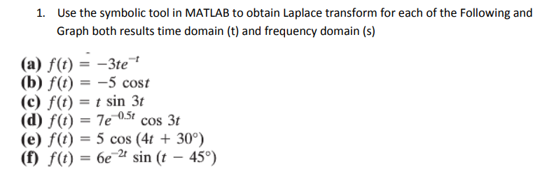 Solved 1. Use the symbolic tool in MATLAB to obtain Laplace | Chegg.com