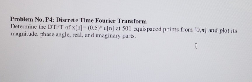 Solved Problem No. P4: Discrete Time Fourier Transform | Chegg.com