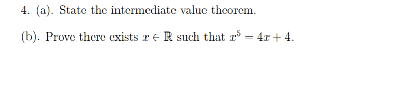 Solved 4. (a). State the intermediate value theorem. (b). | Chegg.com