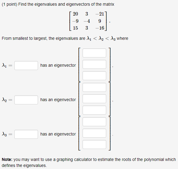 Solved (1 point) Find the eigenvalues and eigenvectors of | Chegg.com