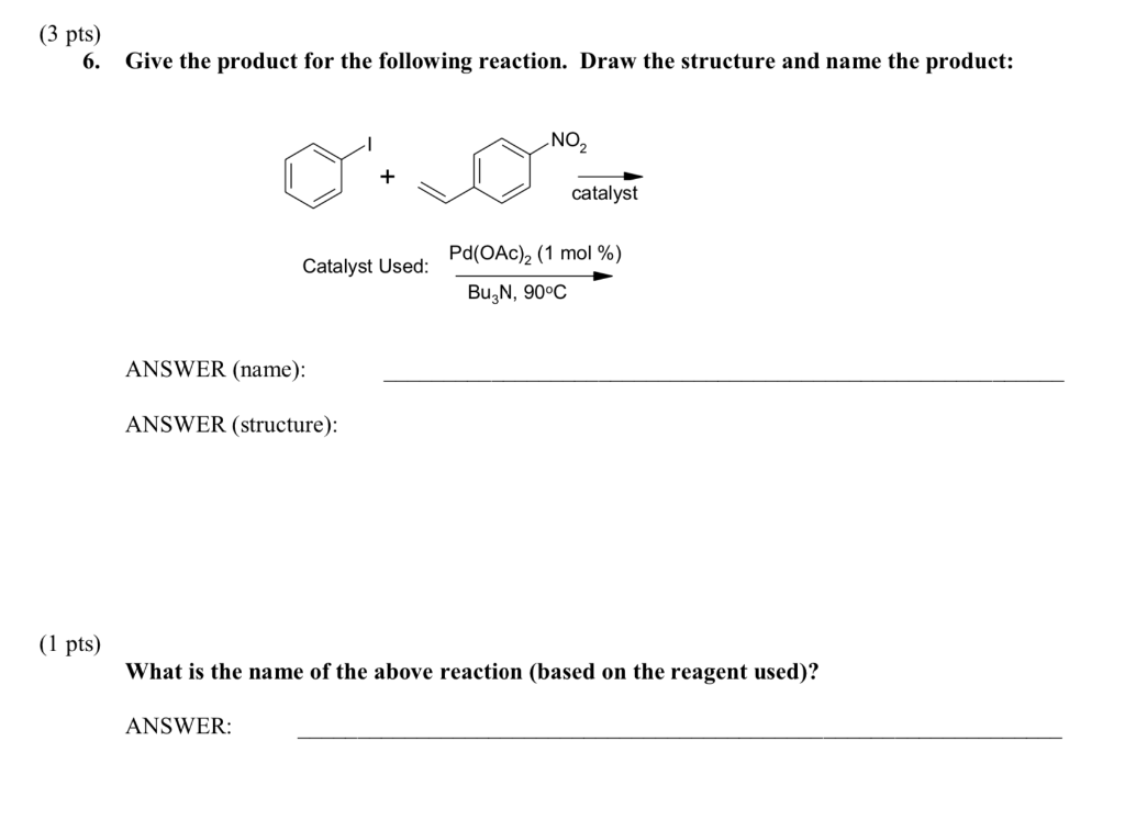 Solved (3 pts) 6. Give the product for the following | Chegg.com