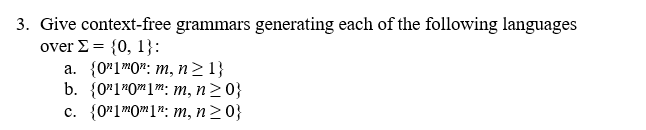 Solved 3. Give context-free grammars generating each of the | Chegg.com Solved 3. Give context-free grammars generating each of the | Chegg.com